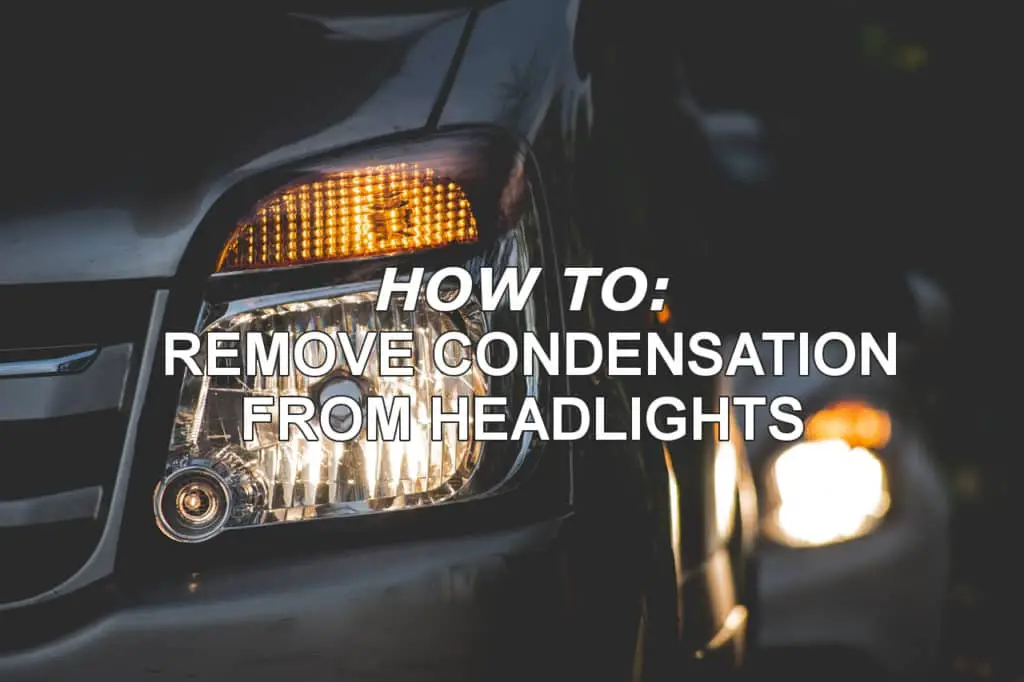 How to Remove Water from Tail Lights of your Vehicle