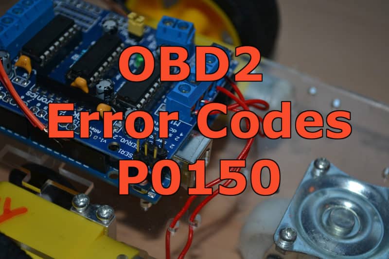 How to Diagnose and Fix a P0150 OBDII Trouble Code